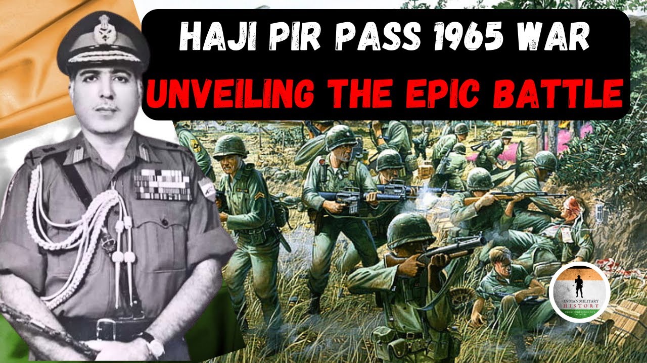 Haji Pir Pass 1965 War: Unveiling the Epic Battle's Untold Stories - Animated - YouTube