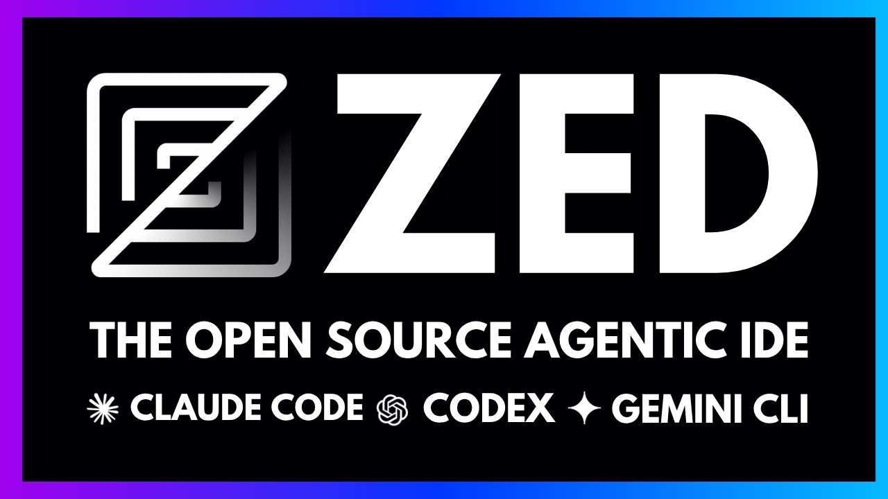 Zed: The Open Source Agentic IDE - Use Claude Code, Codex & Gemini CLI in one place - YouTube