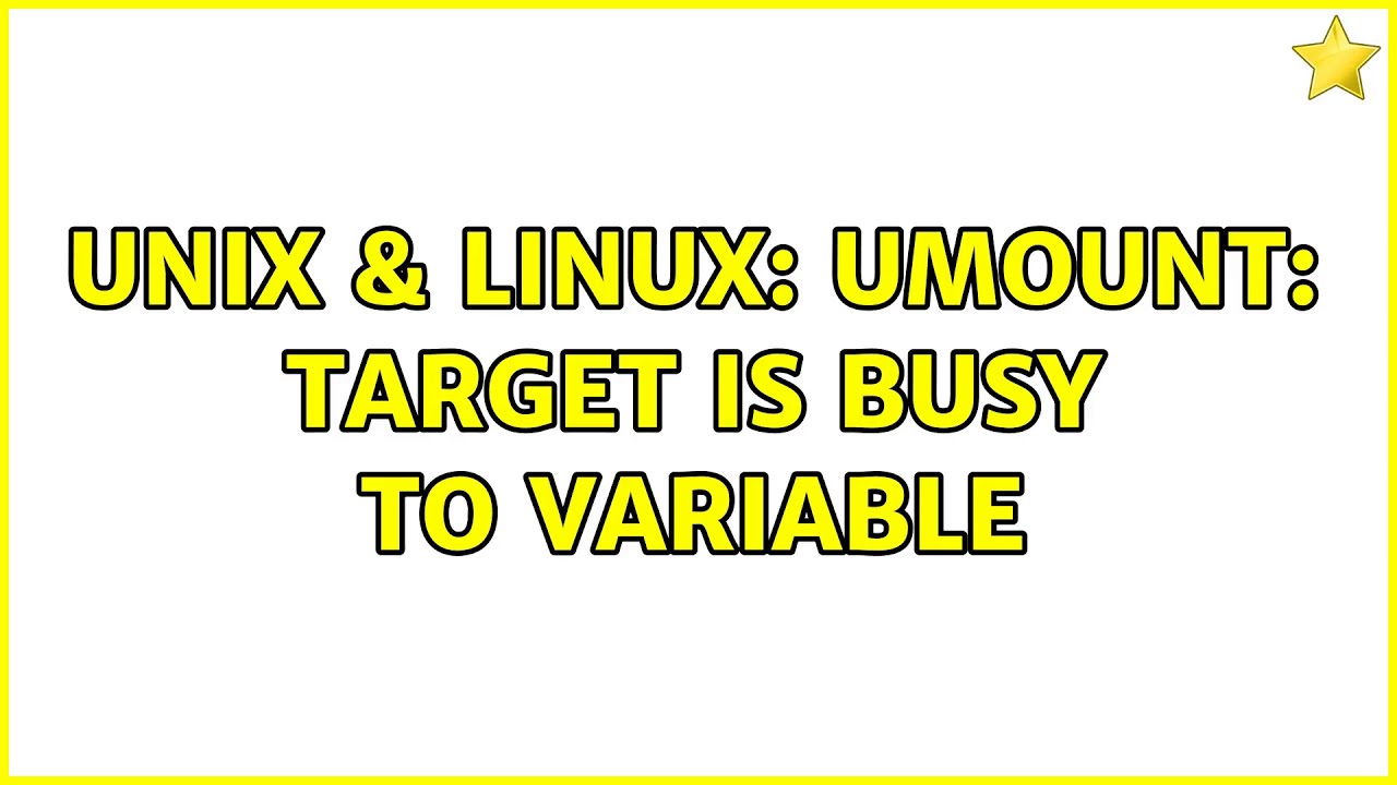 Unix And Linux Umount Target Is Busy To Variable Youtube