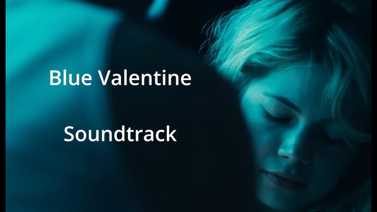 Blue Valentine Soundtrack (Only the best) - YouTube