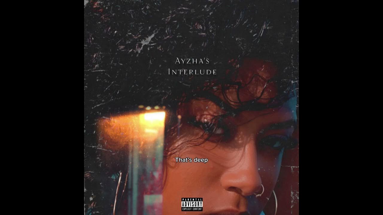 Ayzha’s Interlude (OFFICIAL LYRIC VIDEO) - YouTube Music
