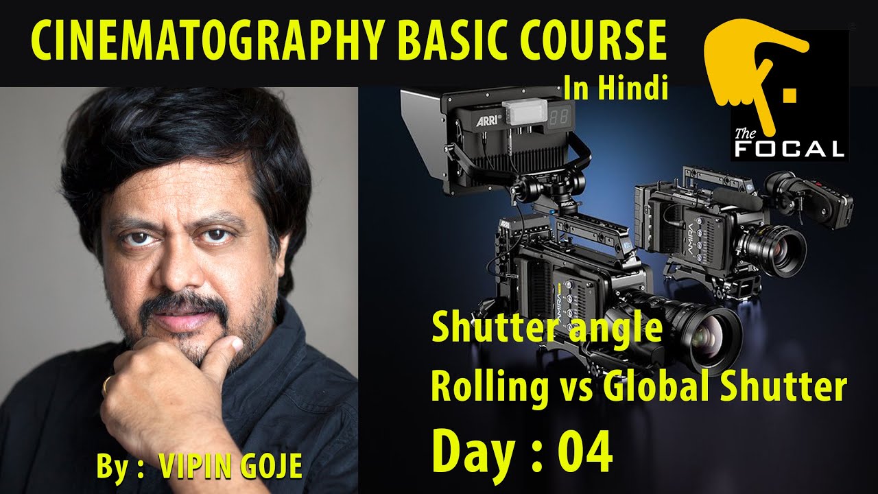 Cinematography Course Day 04, Shutter angle and Rolling vs Global Shutter By: Vipin Goje in ...