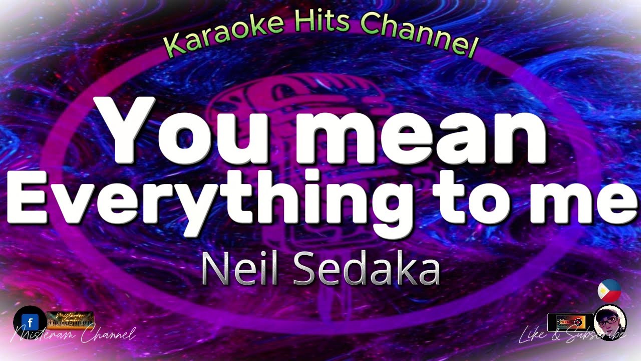 Neil Sedaka - You mean everything to me (KARAOKE VERSION) - YouTube