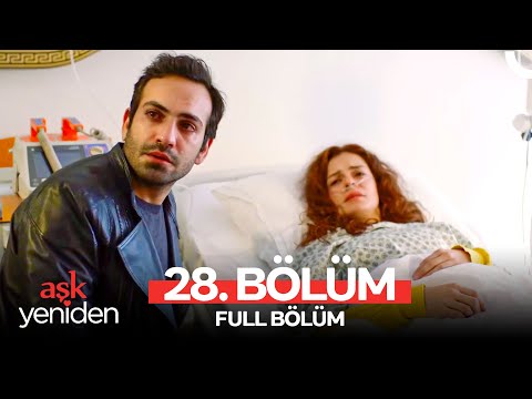Aşk Yeniden 28. Bölüm