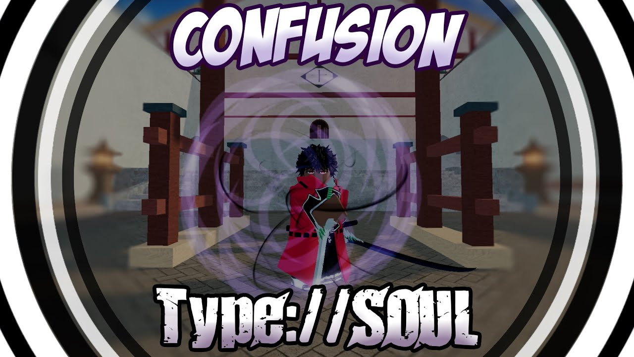 The Confusion Experience | Type Soul - YouTube