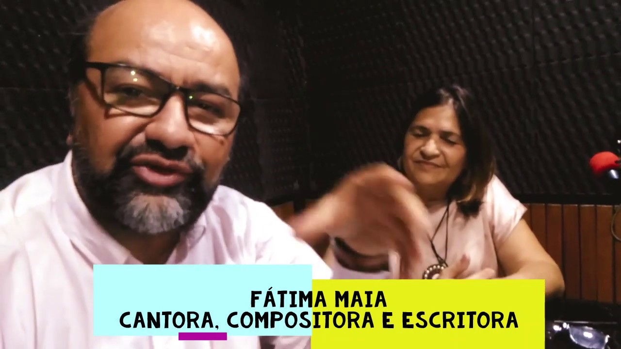 Fátima Maia cantora, compositora e escritora conta sua trajetória - YouTube