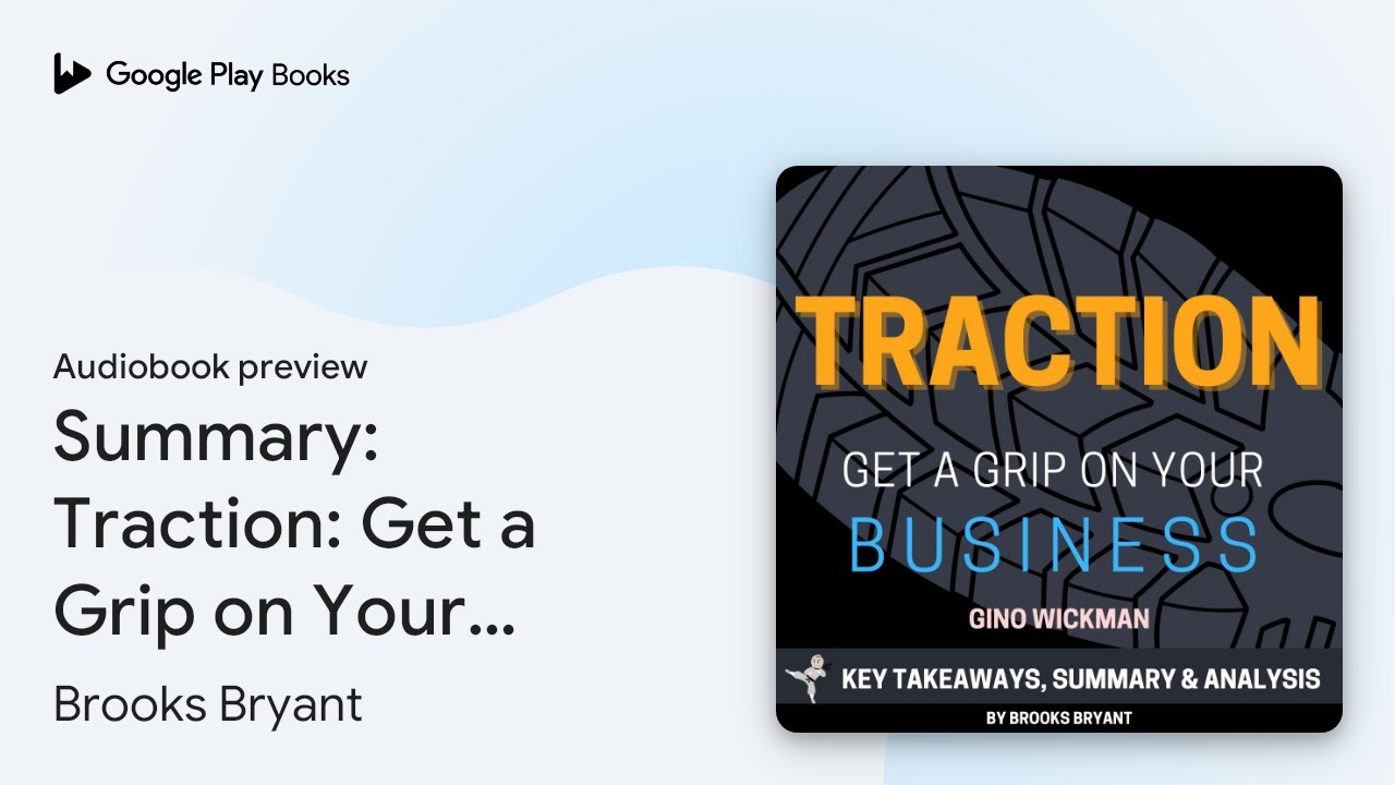 Summary: Traction: Get a Grip on Your Business:… by Brooks Bryant ...
