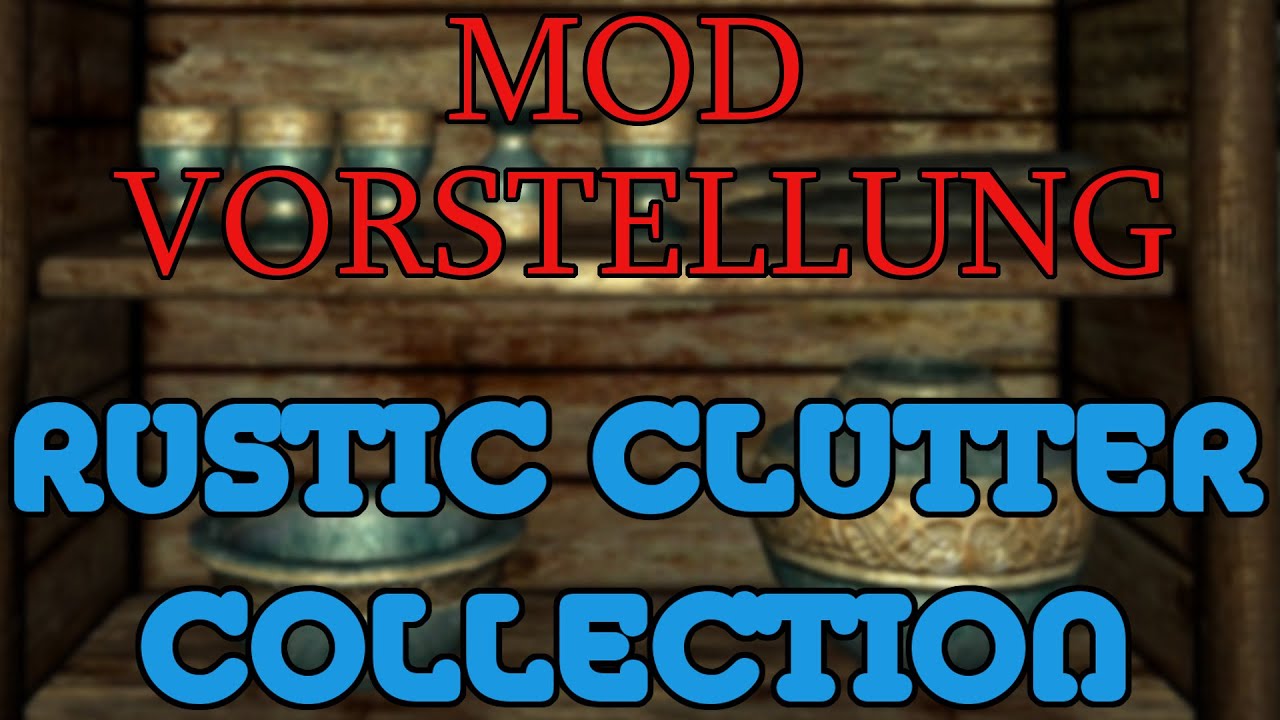 [Mod Vorstellung] Rustic Clutter Collection - YouTube