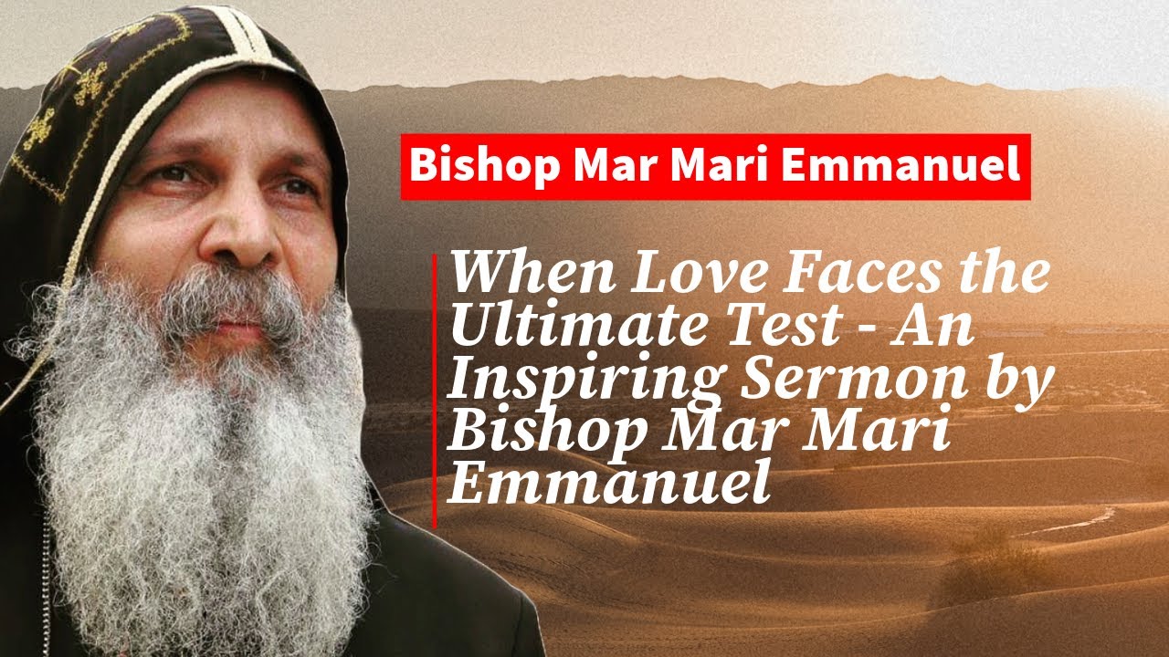 True Love Tested: A Powerful Sermon by Mar Mari Emmanuel on Faith ...