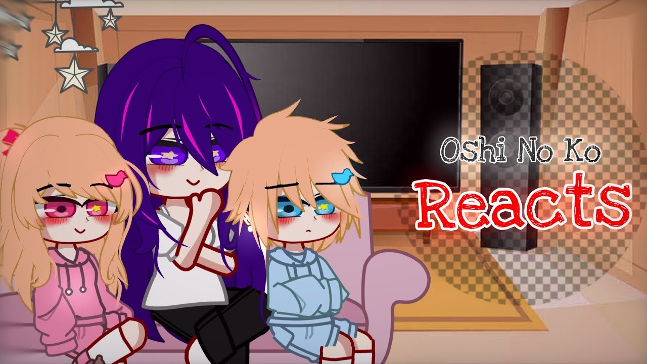 Oshi No Ko react to || Gacha Club || GCRV|| 1/1|| - YouTube