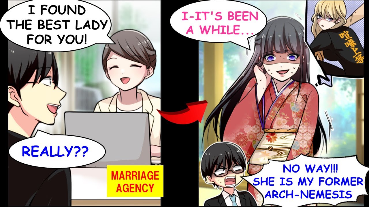 The Lady Introduced by The Marriage Agency Was My Former Arch-Nemesis ...