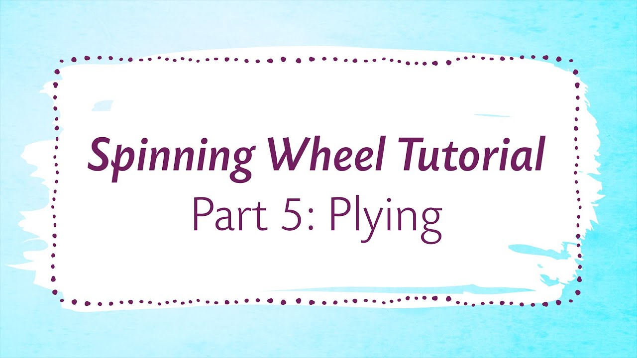 Spinning Wheel Tutorial Part 5: Plying - YouTube