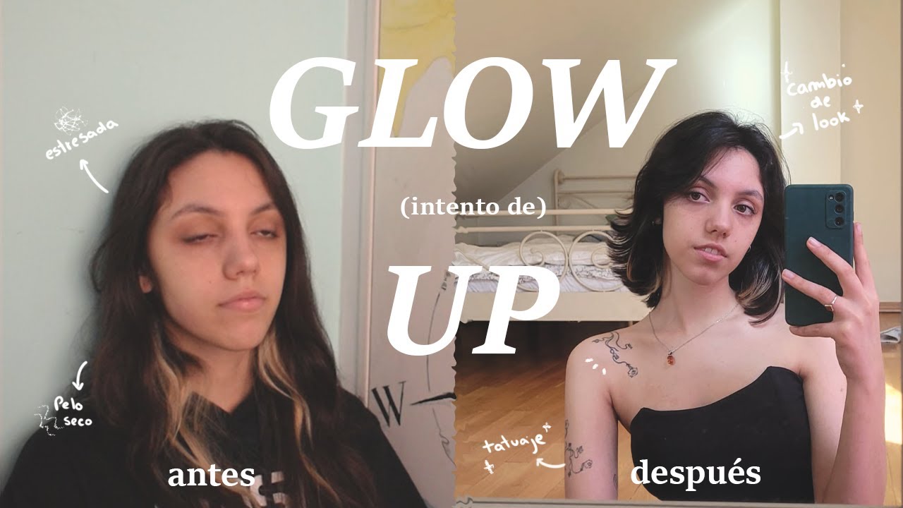 un intento de GLOW UP post parciales, finales, entregas ️ - YouTube
