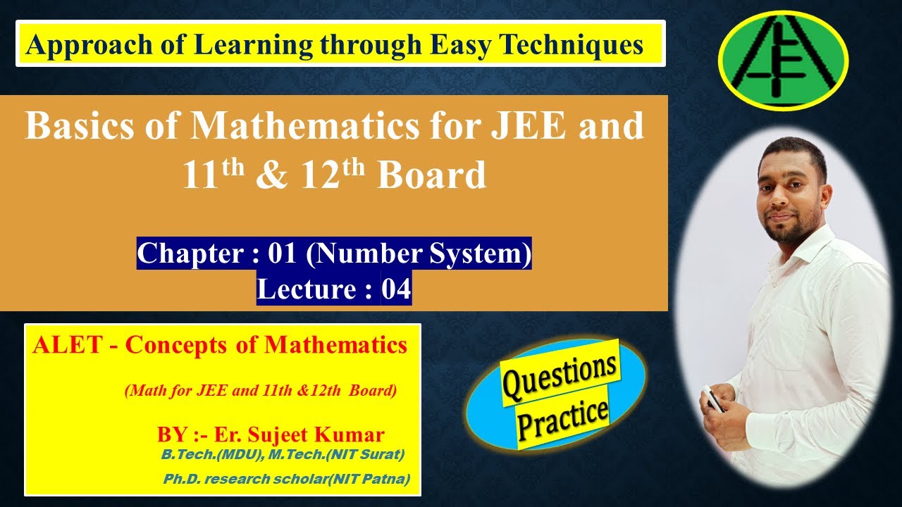 Ch-01 | Number System (L-04) | Basics of Mathematics for JEE & 11th & 12th Board | ALET | Sujeet ...