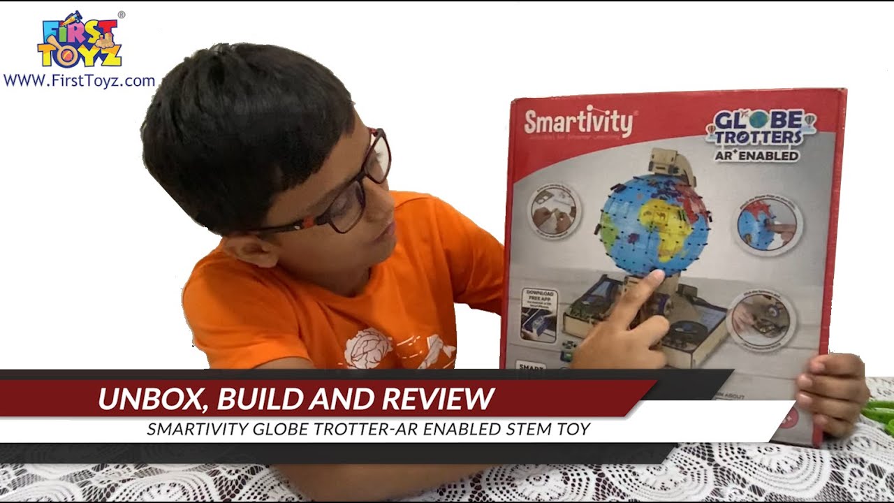 Unbox, Build and Review of Smartivity Globe Trotter-AR STEM Toy by Aadarsh Upadhyay - FirstToyz ...