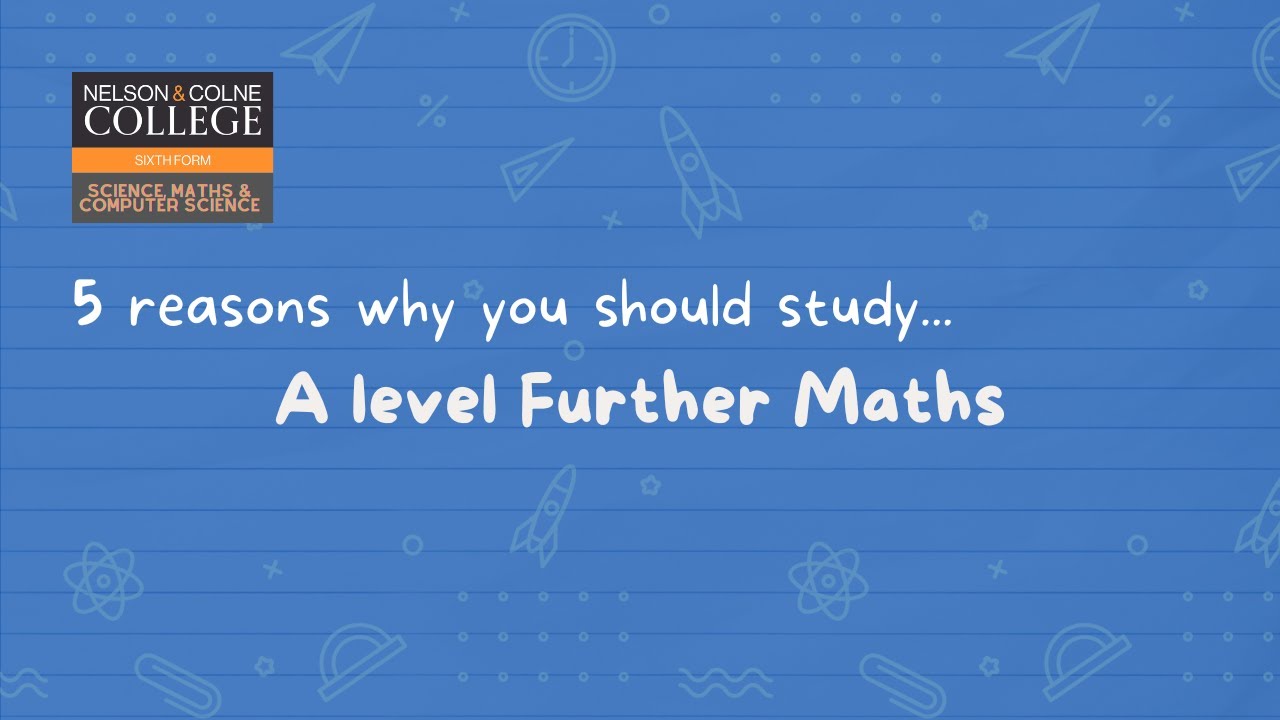 Why study A level Further Maths? - YouTube
