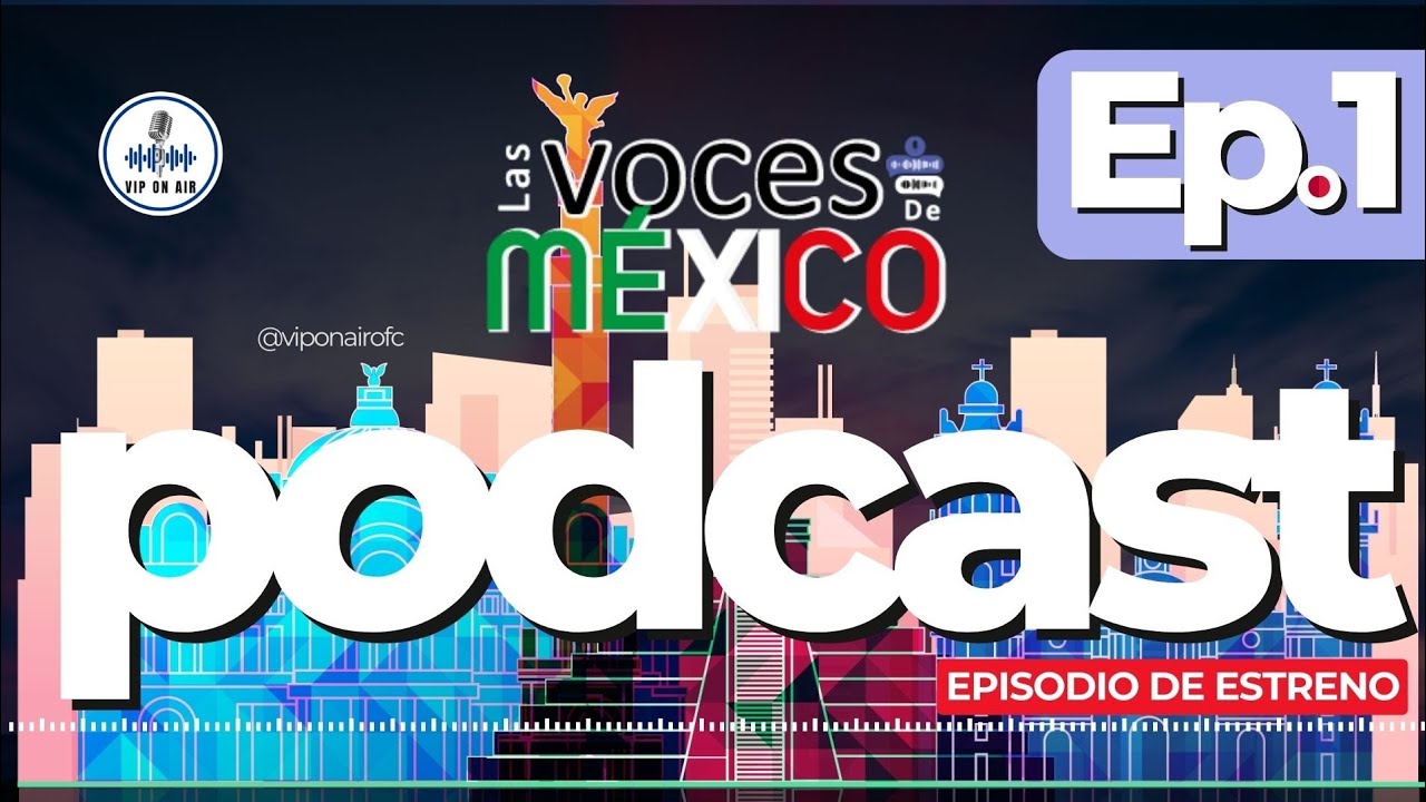 Las voces de México, Episodio 1 🇲🇽 - YouTube