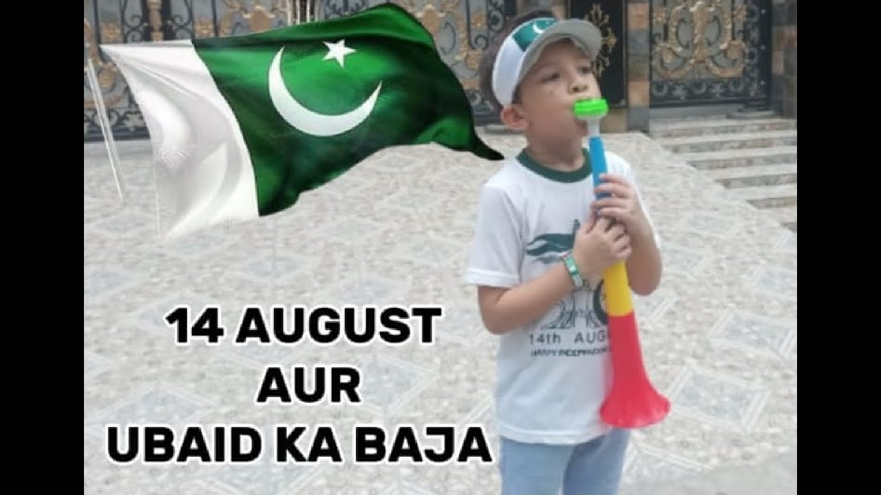14th AUGUST SPEACIAL AUR UBAID KA BAJA ll Moral story for All ll Ubaid ...