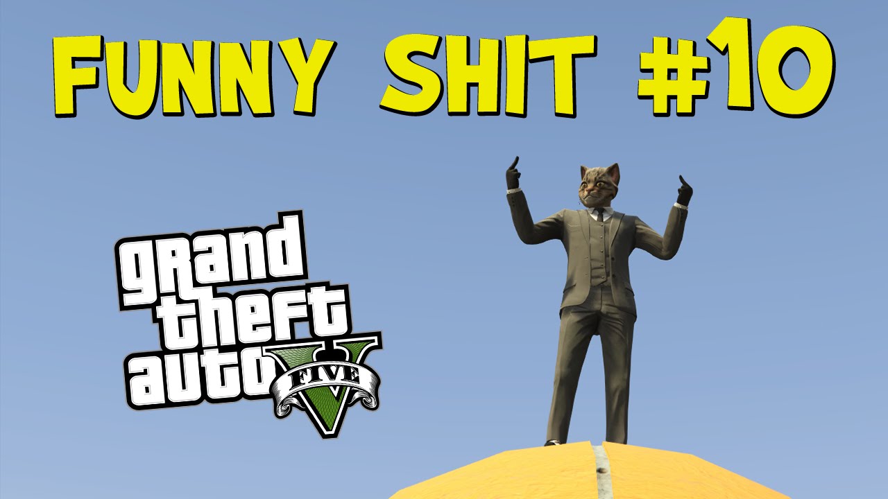 GTA 5 - FUNNY SH*T #10 (GTA V Online Funny Moments Compilation) - YouTube