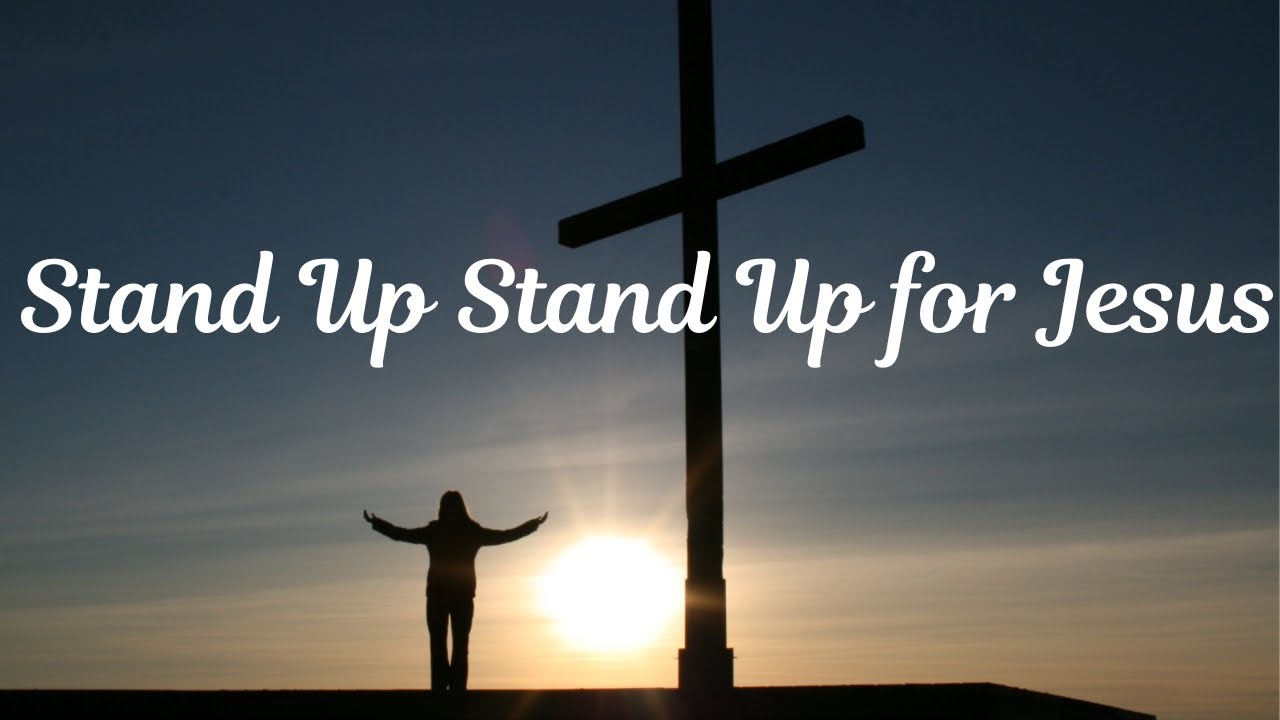 Stand Up Stand Up for Jesus - YouTube