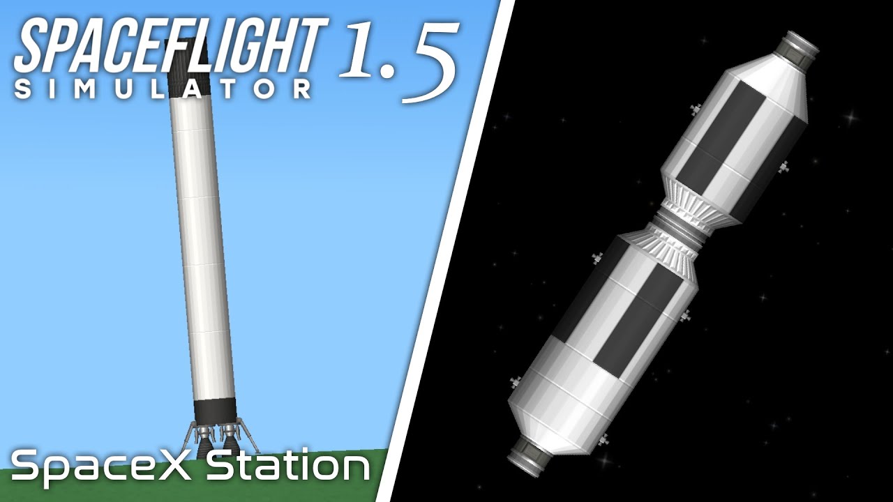 Spaceflight Simulator 1.5 - SpaceX Station - YouTube
