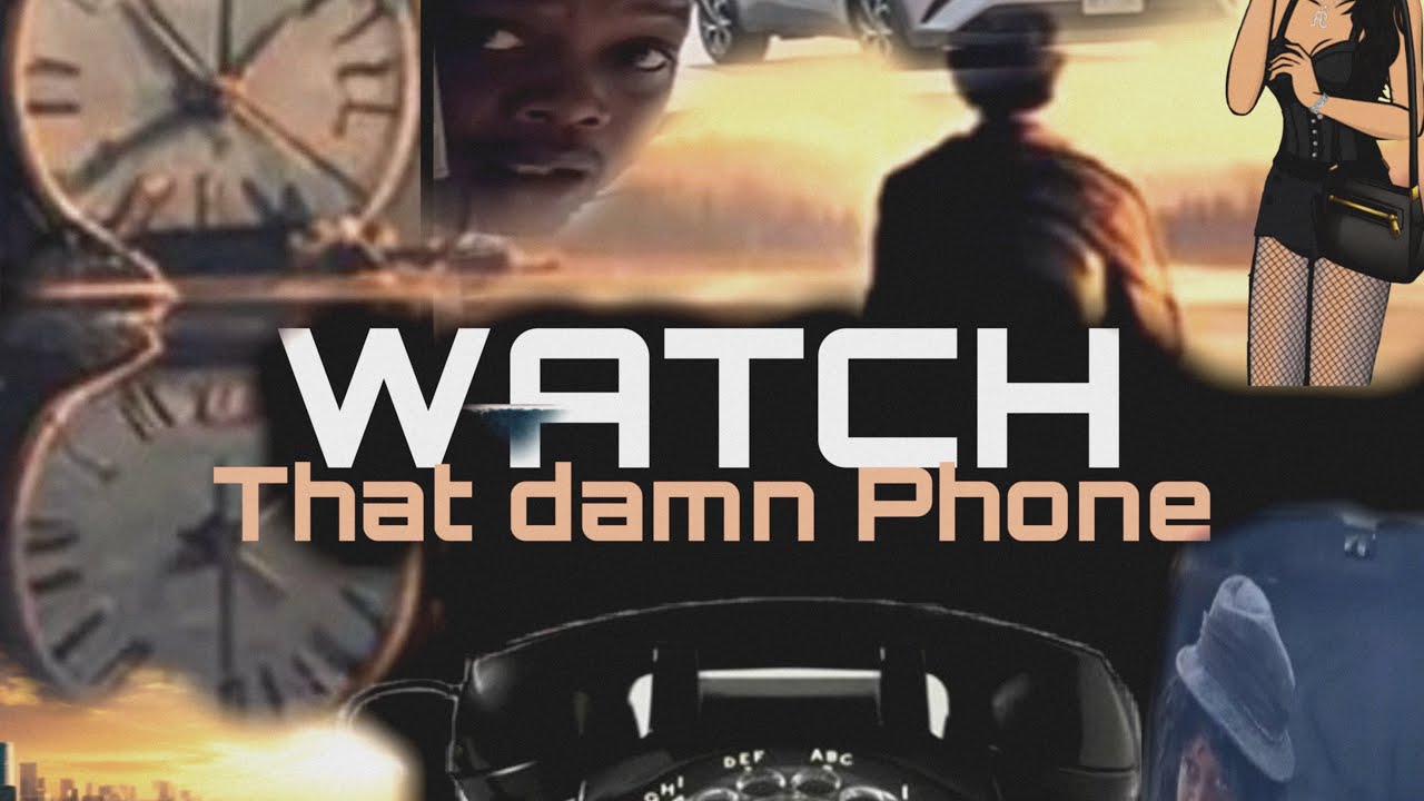 WATCHED “ THAT DAMN PHONE - YouTube