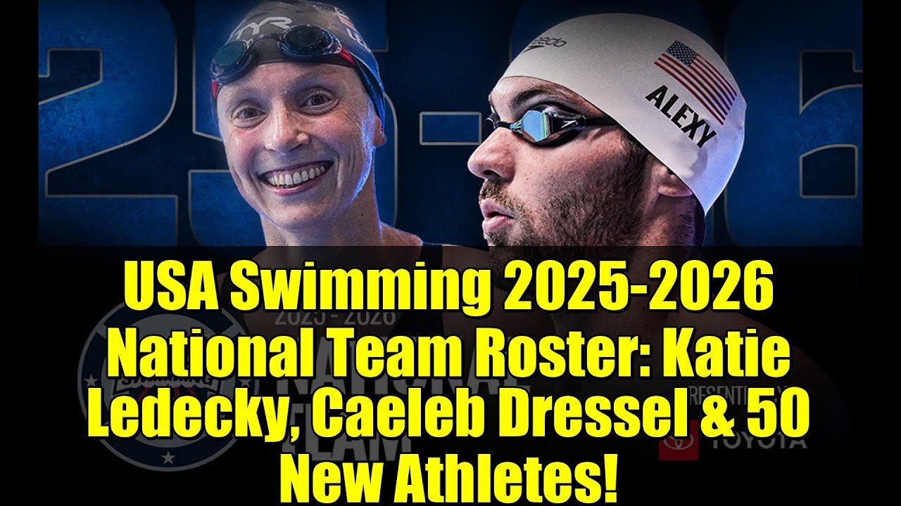 USA Swimming 2025-2026 National Team Roster: Katie Ledecky, Caeleb ...