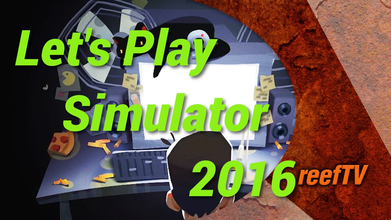 Let's Play Simulator 2016 \\ Reef's Indie Sampler - YouTube