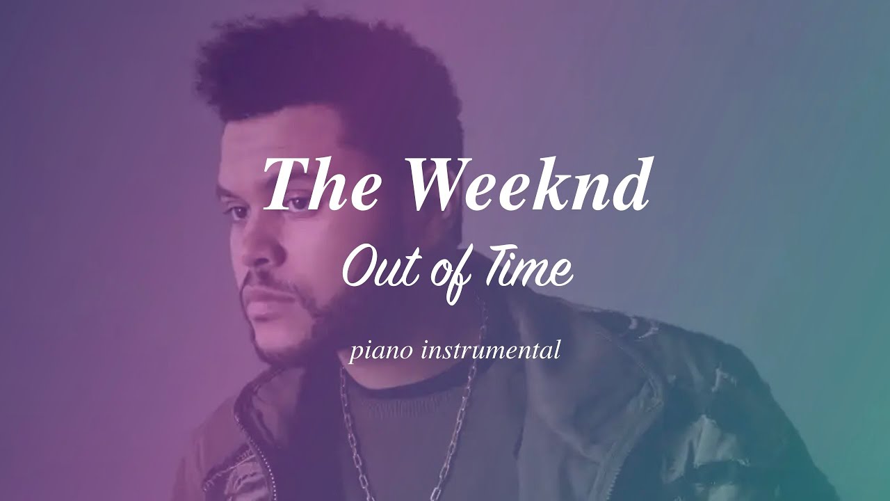The Weeknd - Out of Time | Piano Instrumental (Karaoke & Lyrics) - YouTube