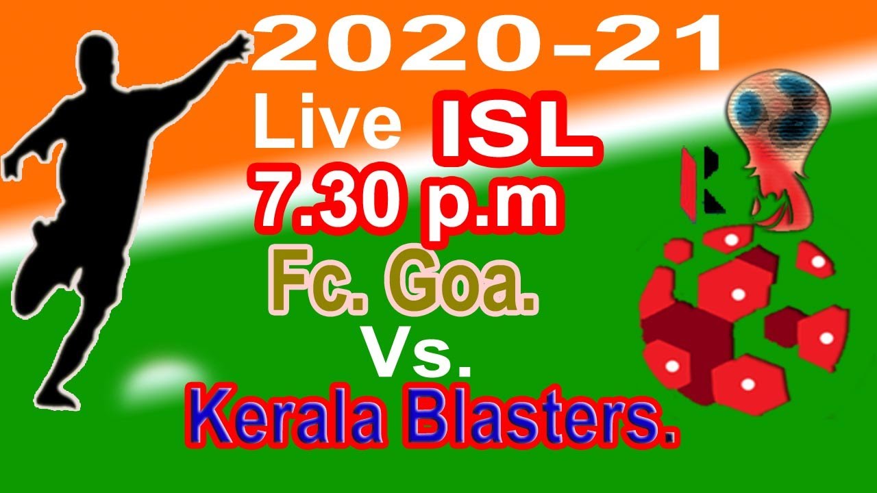 Fc Goa Vs. Kerala Blasters | 2020 21| Isl Today | 18th Match | Ind ISL ...