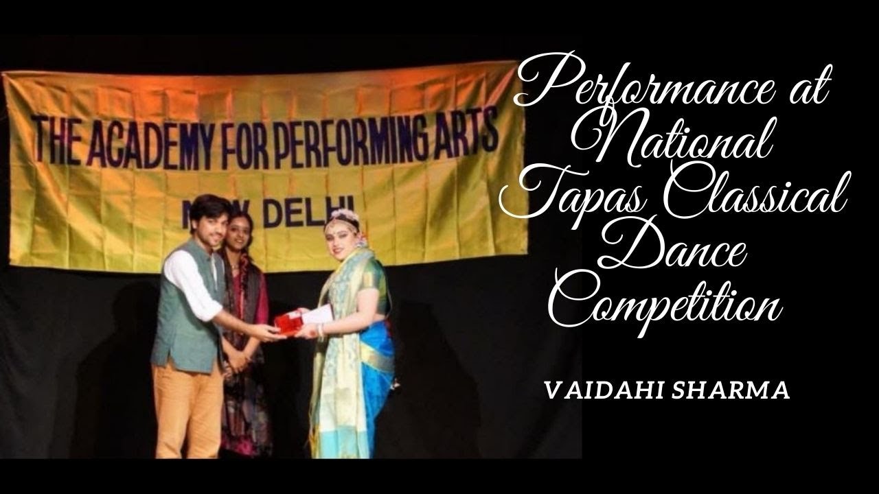 Performance at National Tapas Classical Dance Competition (Awarded ...