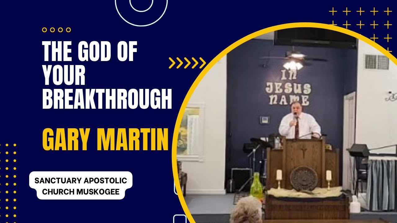The God Of Your Breakthrough | Pastor Gary Martin - YouTube
