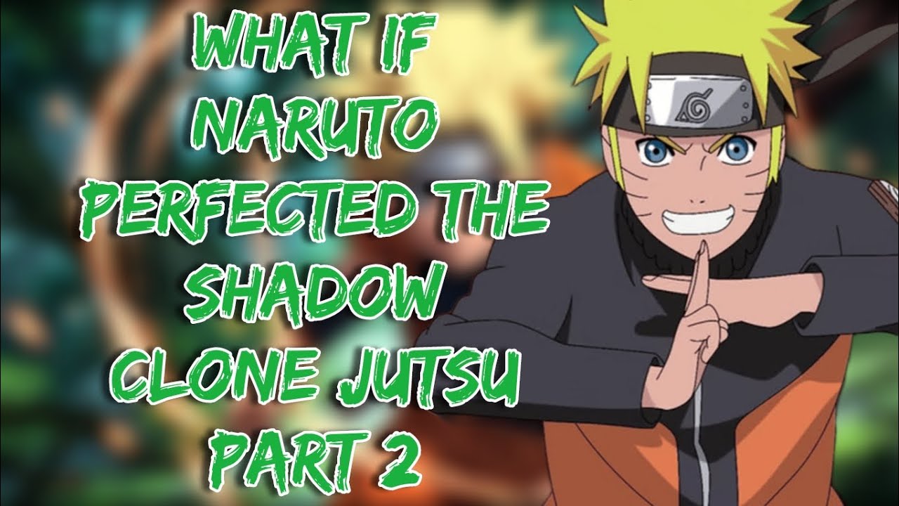 What if Naruto Perfected The Shadow Clone Jutsu | Part 2 - YouTube