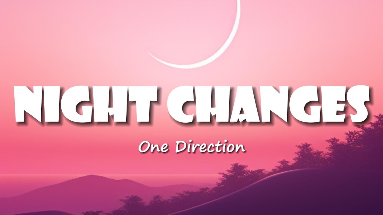 One Direction - Night Changes (Lyrics) 🎵 - YouTube