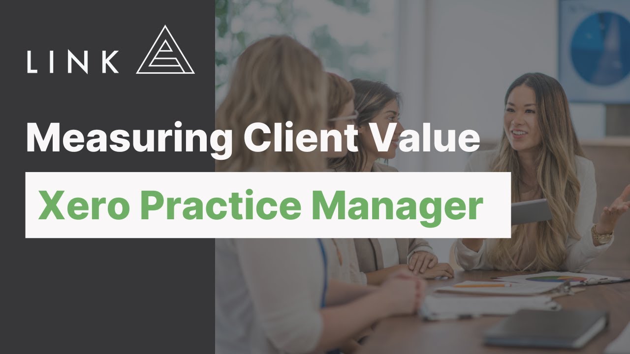 Measuring Client Value with Xero Practice Manager - YouTube