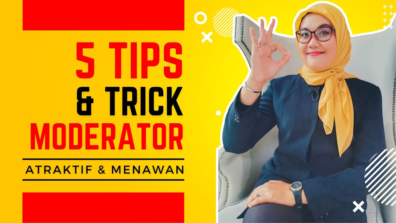 Bagaimana Menjadi Moderator Yang Baik - 5 Tips dan Trick Moderator ...