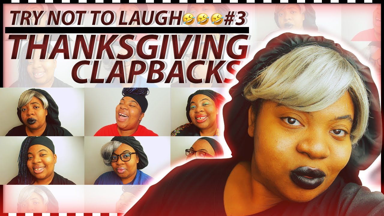 Funniest Thanksgiving Clapbacks Compilation 5 (TRY NOT TO LAUGH ...