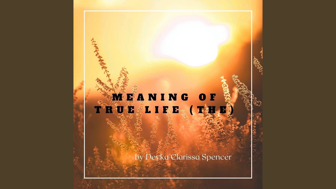 Meaning of True Life (The) - YouTube