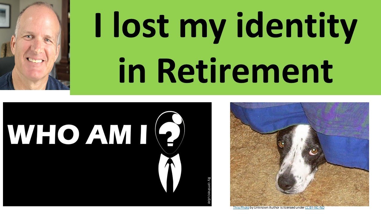 I was the provider. How did I overcome an identity crisis in retirement ...