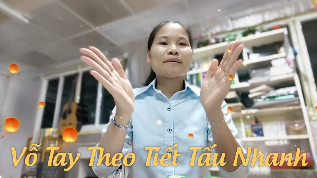Vỗ Tay Theo Tiết Tấu Nhanh - Cùng Vui Chơi -NL. - YouTube