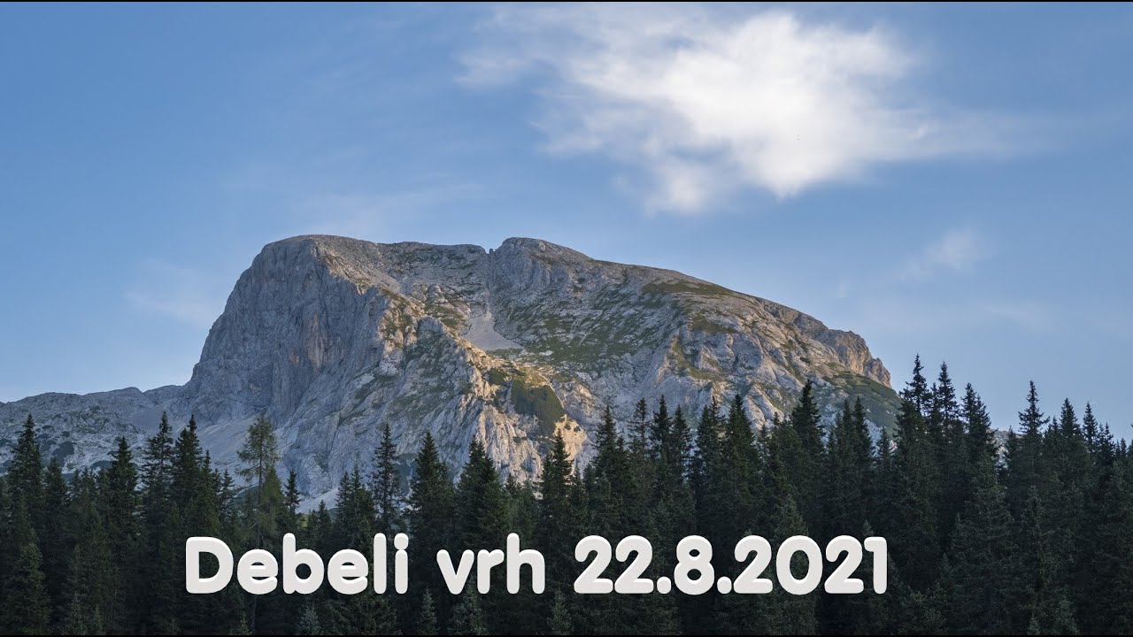 Debeli vrh, 2390 m, Julijske Alpe | Fujifilm X-T4 | avgust 2021 - YouTube