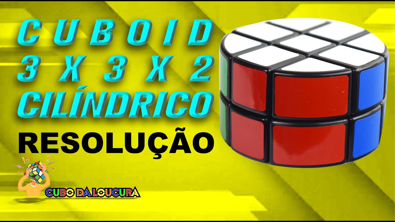 CUBOID 3X3X2 CILÍNDRICO RESOLUÇÃO - YouTube