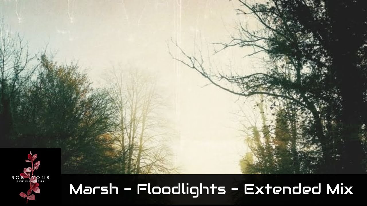 Marsh - Floodlights (Extended Mix) - YouTube