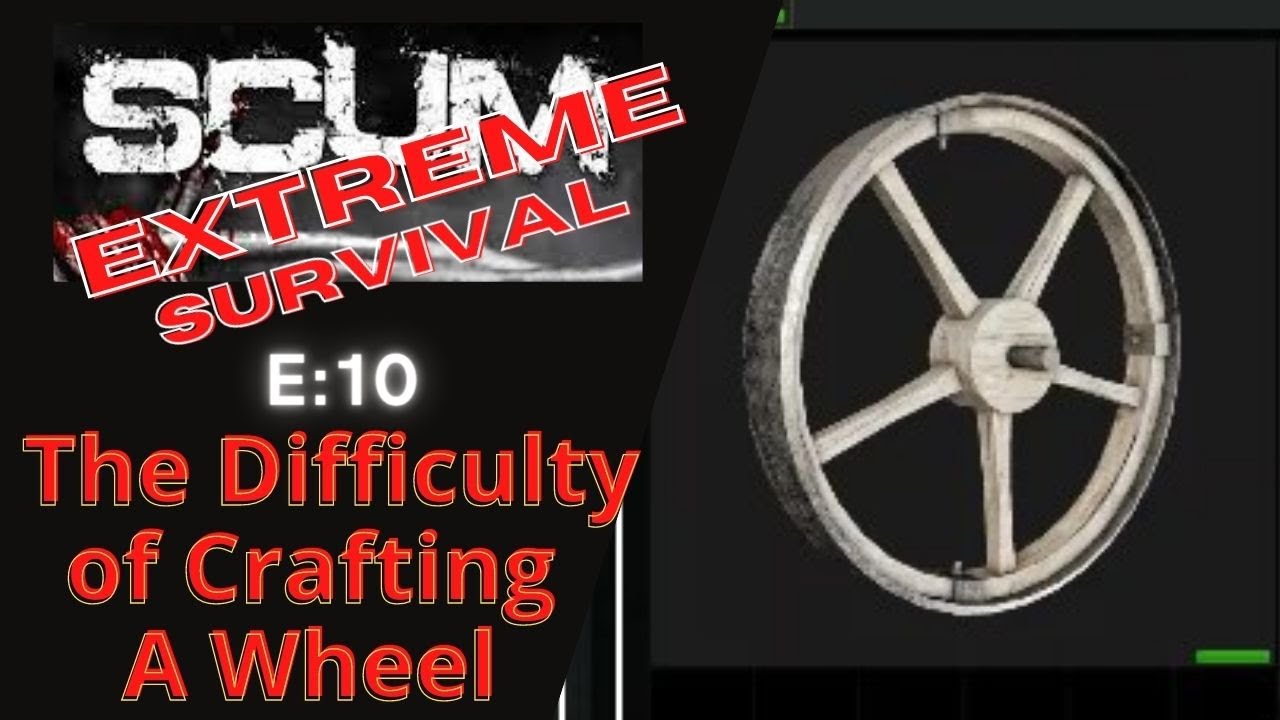 SCUM Extreme Survival E:10 - The Difficulty of Crafting a Wheel - YouTube