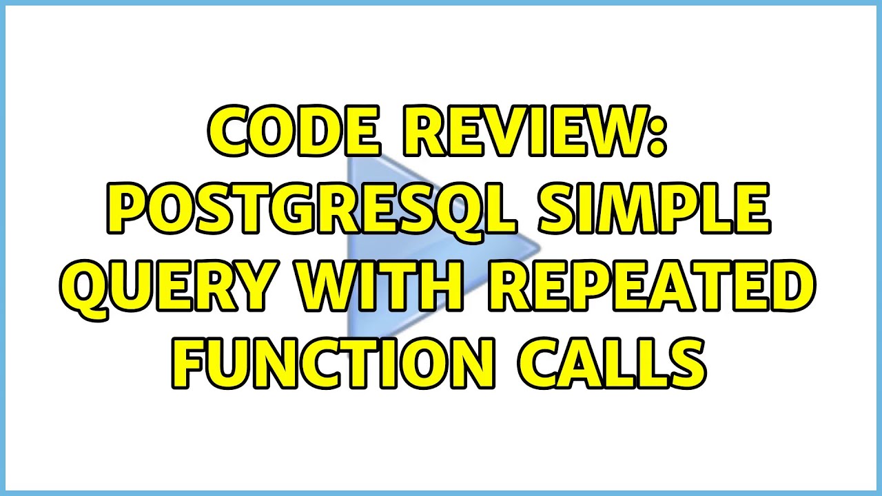 Code Review Postgresql Simple Query With Repeated Function Calls 2 9823
