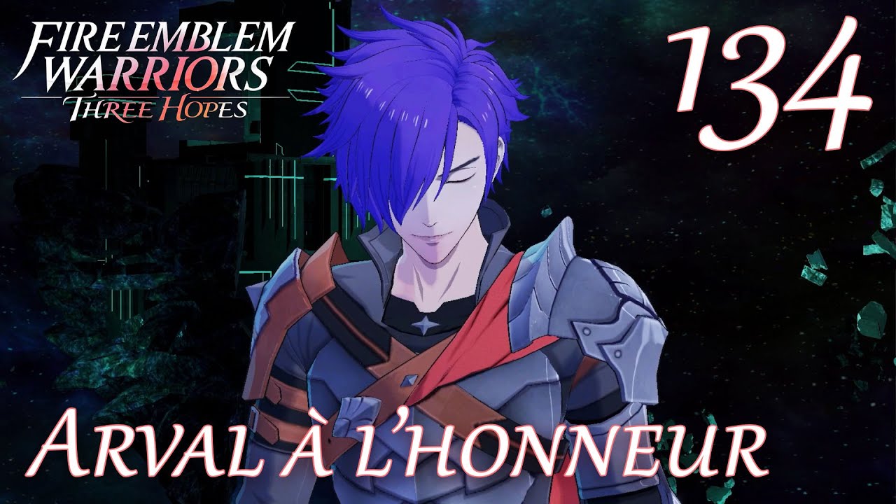 Arval à l'honneur [Fire Emblem Warriors Three Hopes] #134 - YouTube