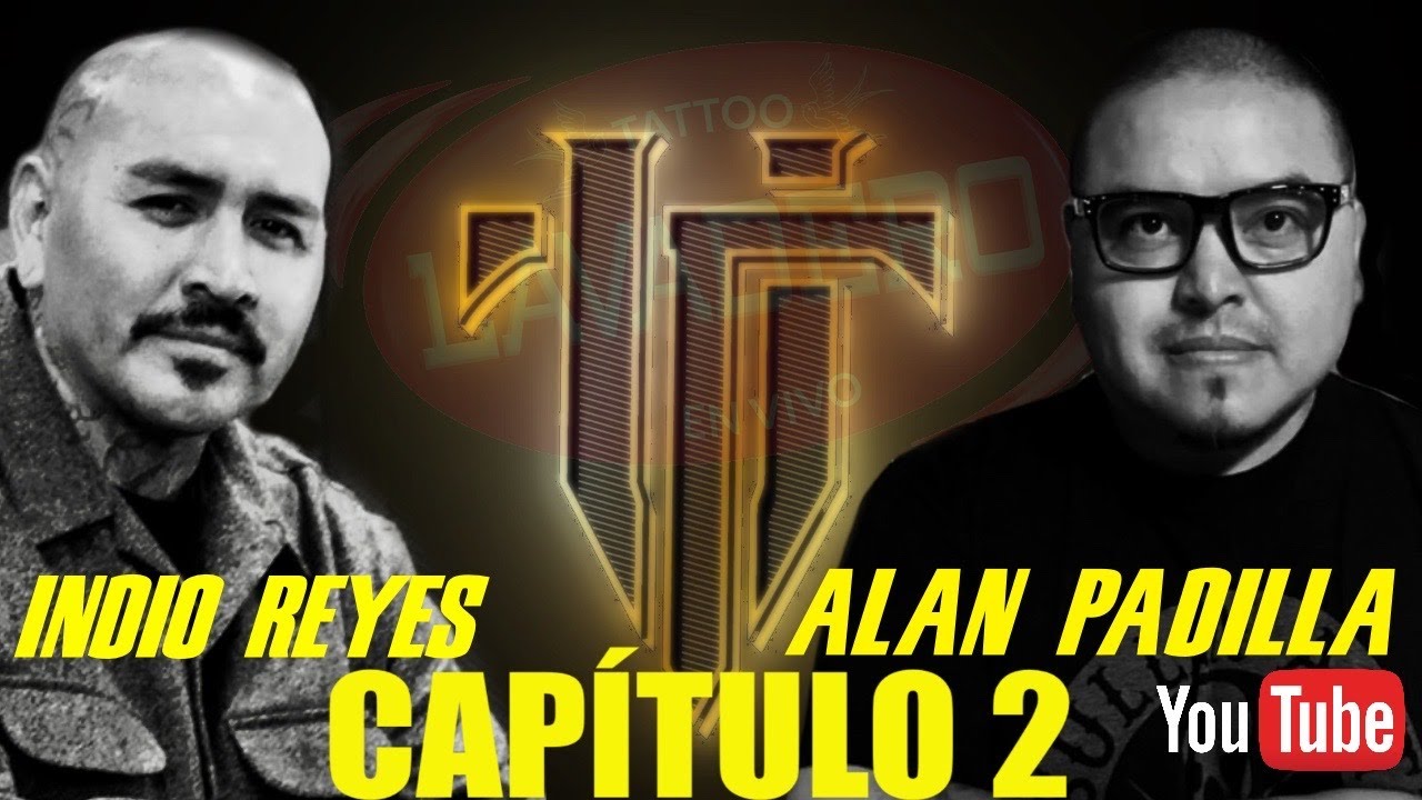 LAVADERO TATTOO - Capitulo 2 INDIO REYES Y ALAN PADILLA - YouTube