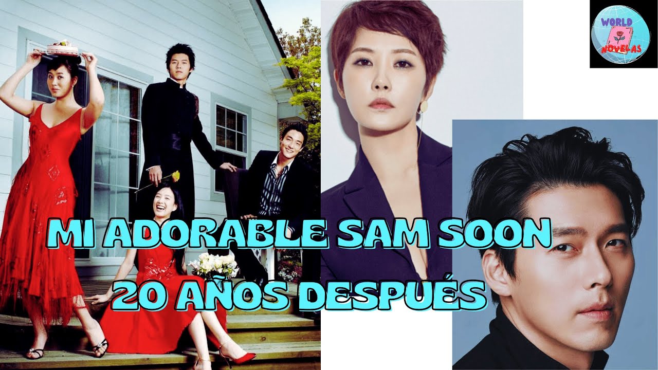20 AÑOS DESPUÉS DE MI ADORABLE SAM SOON - YouTube