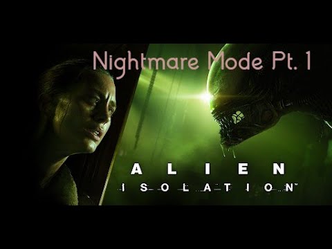 Alien Isolation Nightmare Mode Pt. 1 - YouTube