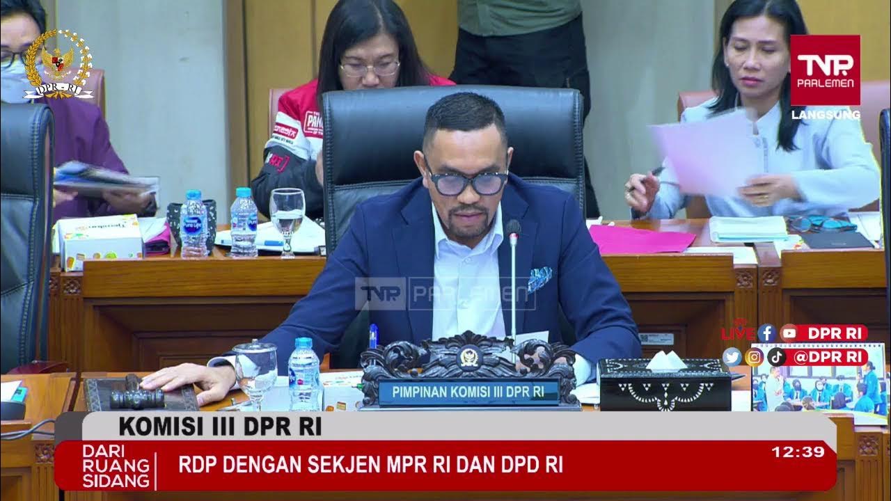LIVE STREAMING - KOMISI III DPR RI RDP DENGAN SEKJEN MPR RI DAN SEKJEN DPD RI - YouTube